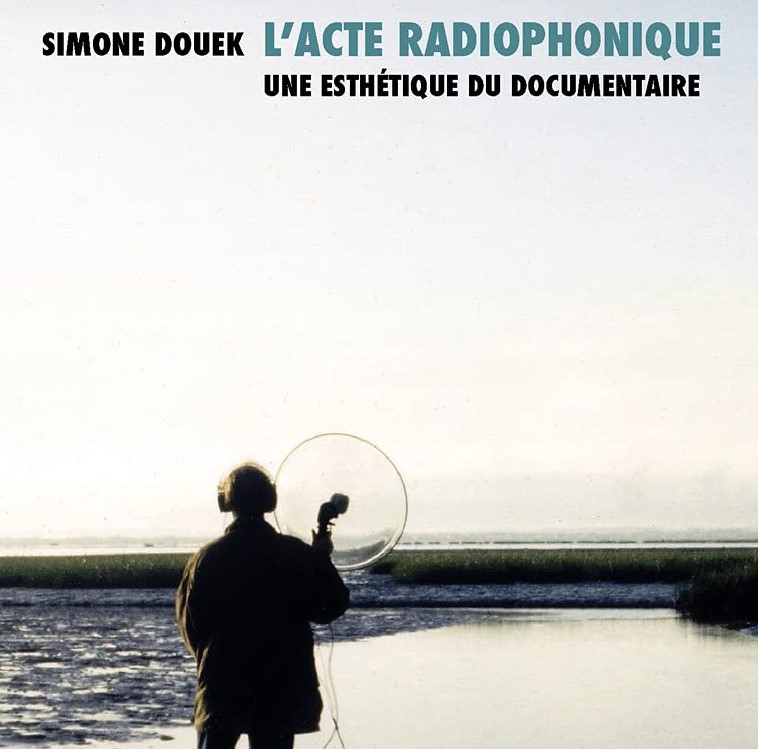 L'Art de l'écoute | Simone Douek | l'Acte Radiophonique - Radio Grenouille