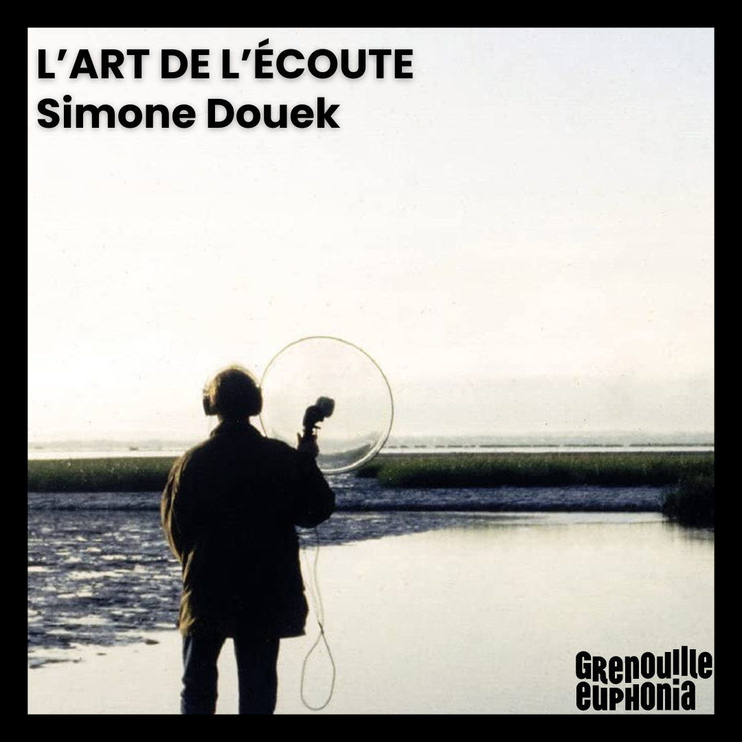 Épisode L'Art de l'écoute | Simone Douek | l'Acte Radiophonique - Radio ...